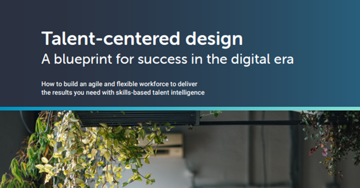 Talent-centered Design: A Blueprint for Success in the Digital Era